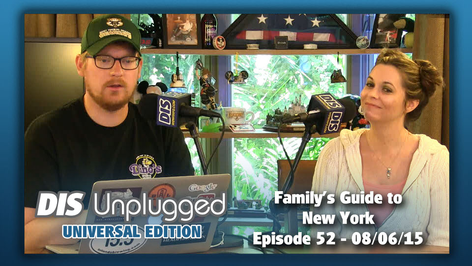 DIS Unplugged: Universal Edition – Episode 52 – Family’s Guide to New York